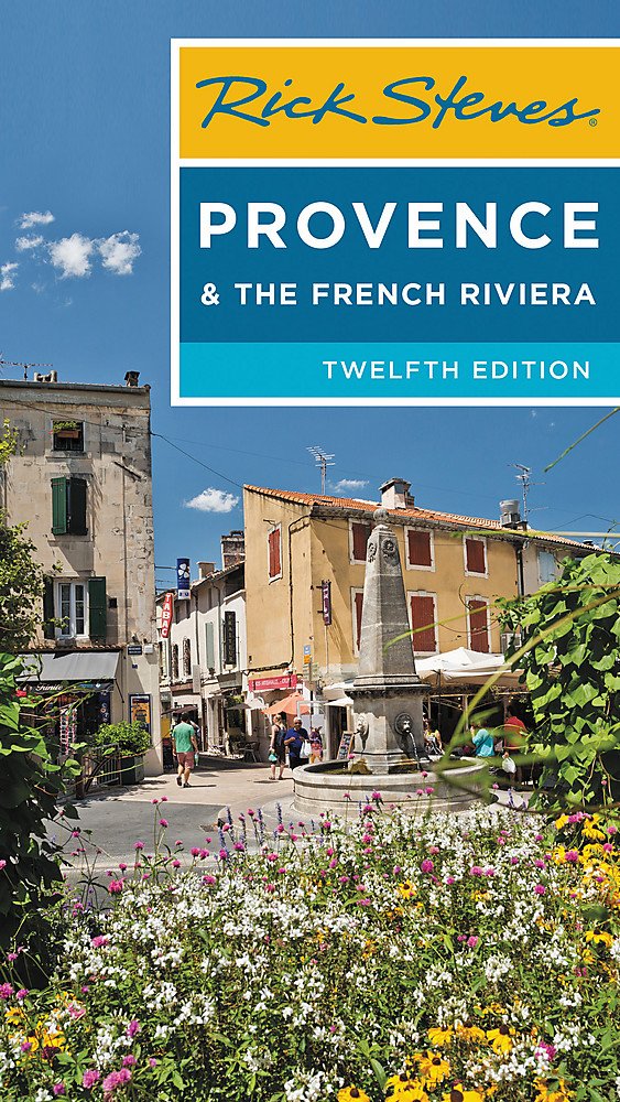 Rick Steves Provence & the French Riviera: Steves, Rick, Smith, Steve ...