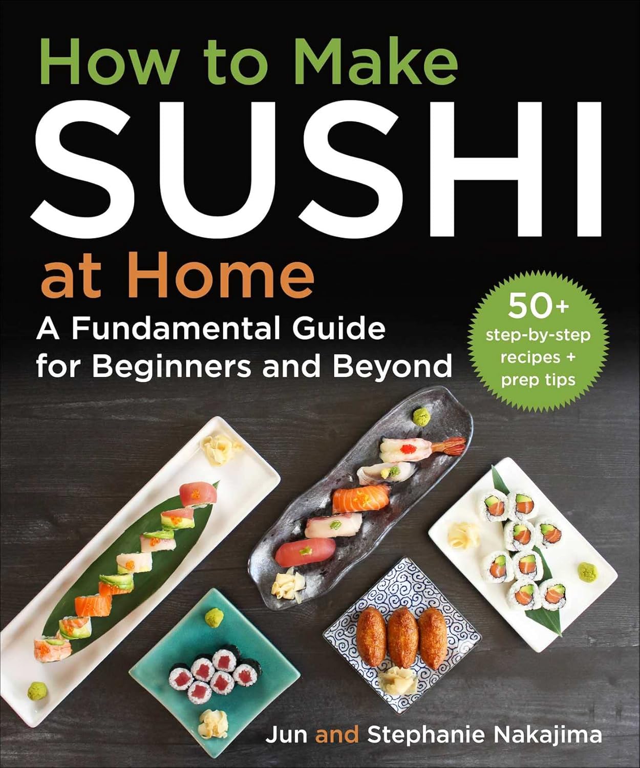 How to Make Sushi at Home: A Fundamental Guide for Beginners and Beyond ...