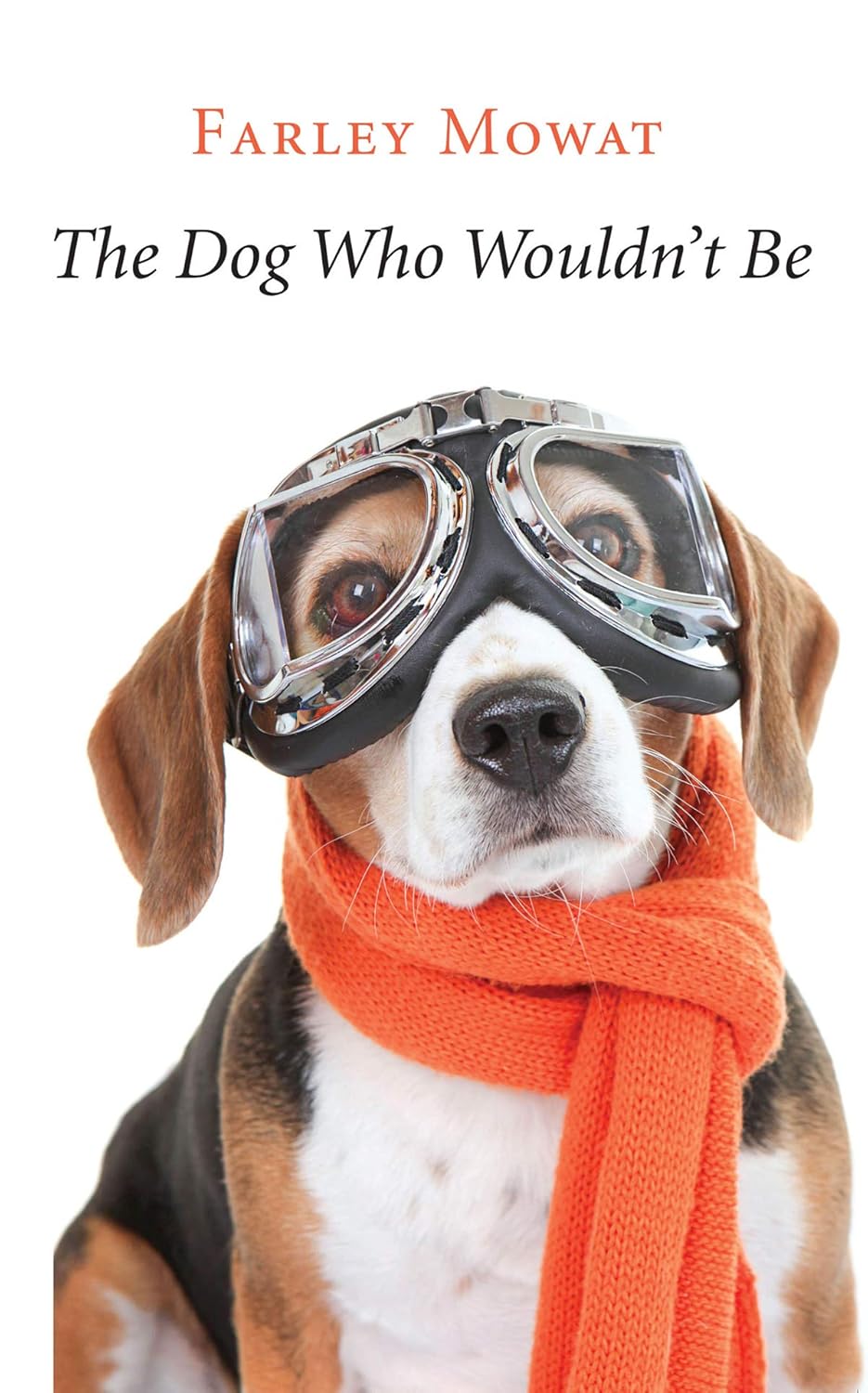 The Dog Who Wouldn't Be: Mowat, Farley: 9781567926125: Amazon.com: Books