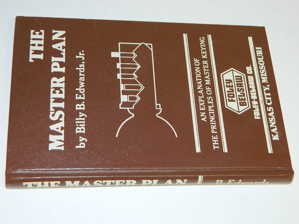 The Master Plan, an Explanation of the Principles of Master Keying ...