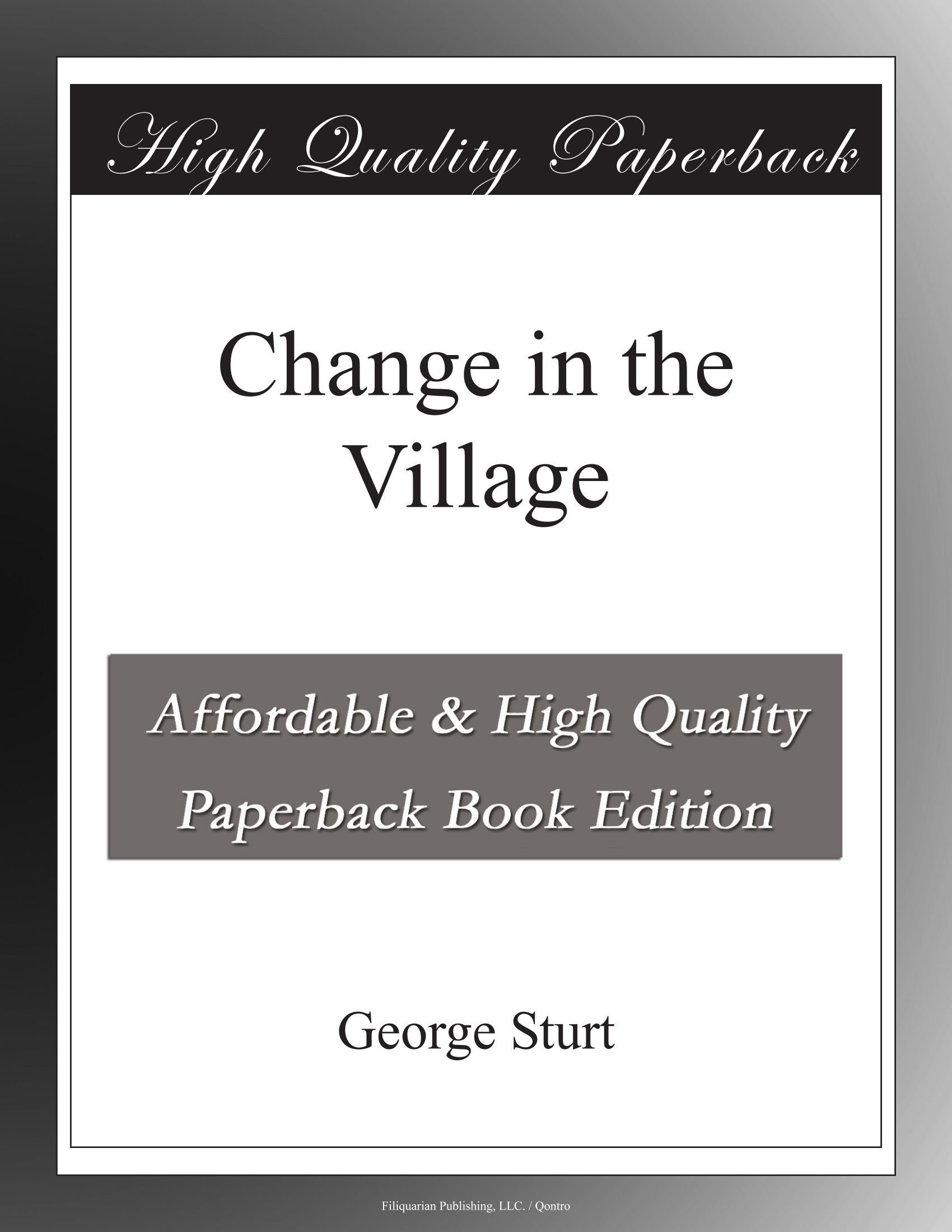 Change in the Village: Amazon.co.uk: Sturt, George: Books