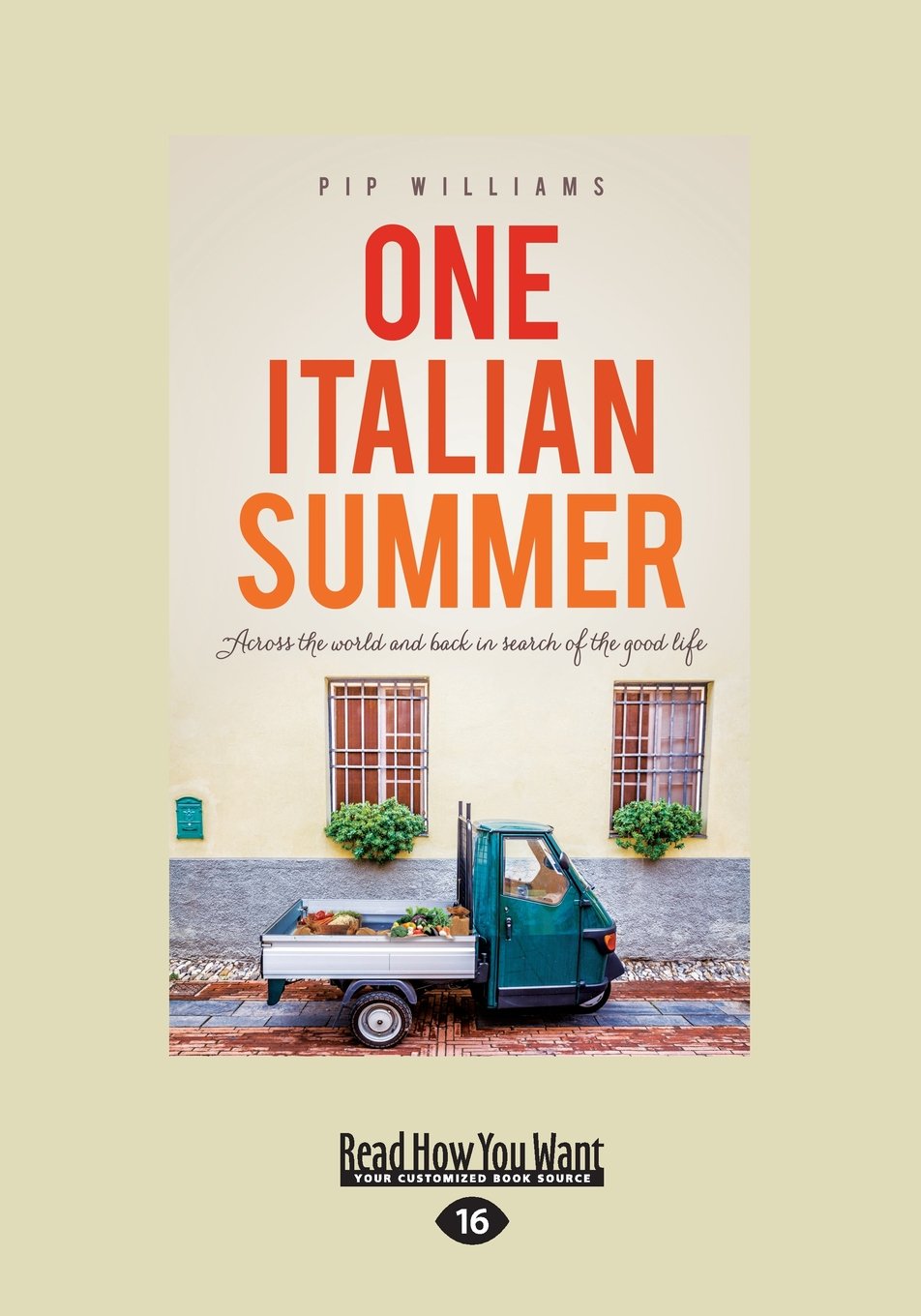 One Italian Summer: Across the world and back in search of the good ...