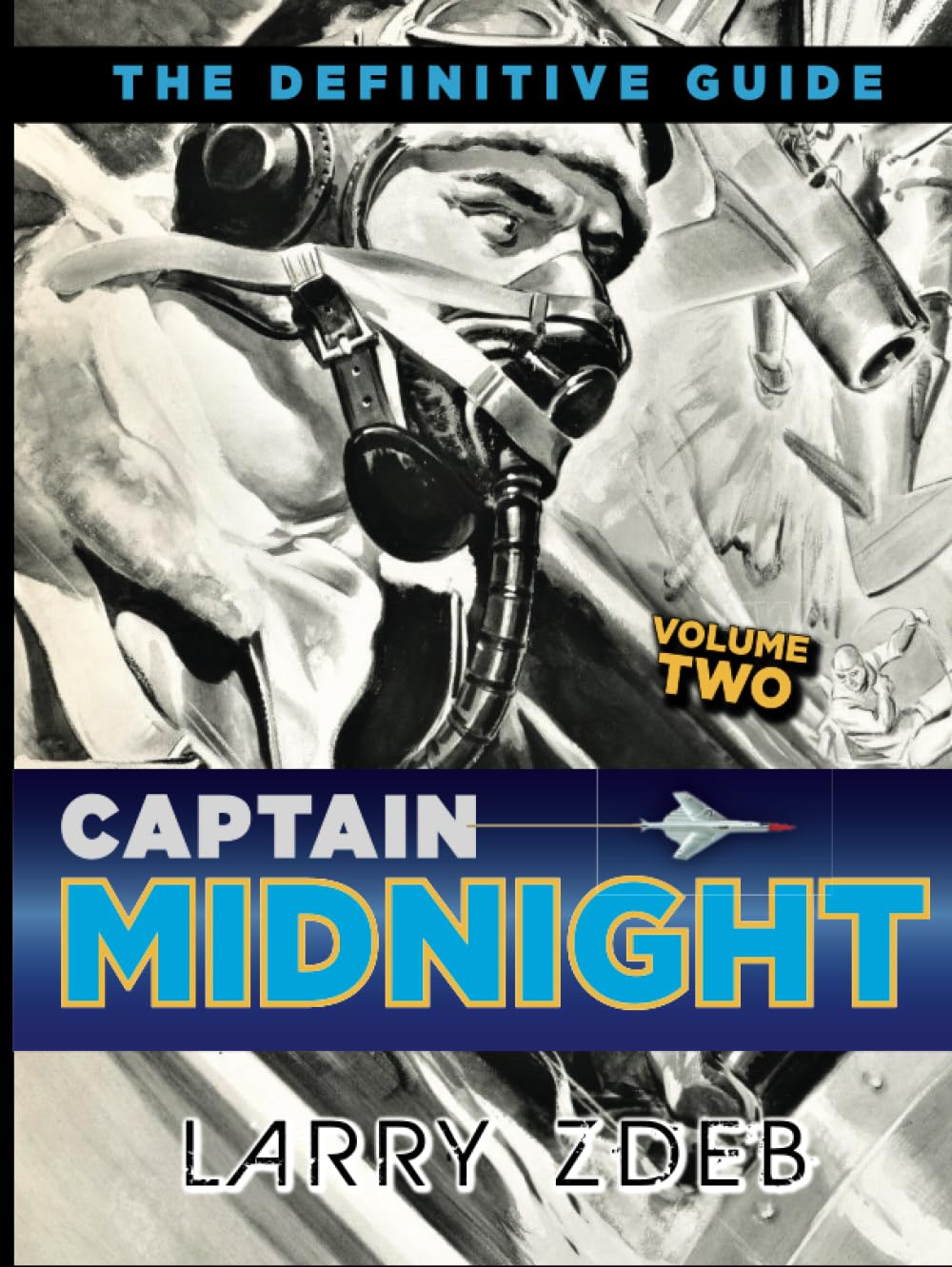 CAPTAIN MIDNIGHT: THE DEFINITIVE GUIDE (Book Two): Zdeb, Larry: 9798858851226: Amazon.com: Books