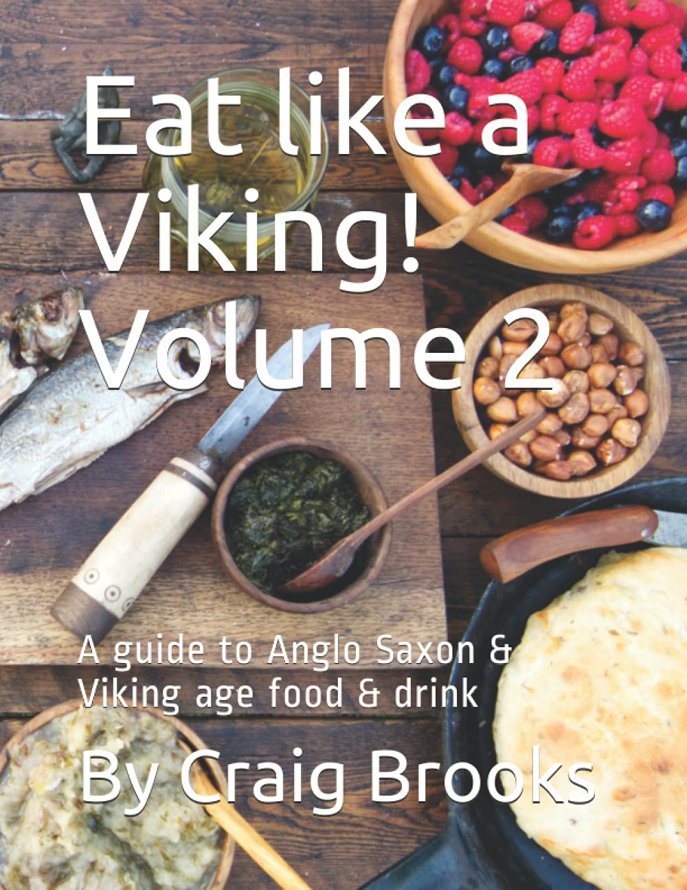 Buy Eat like a Viking! Volume 2: A guide to Anglo Saxon & Viking age ...