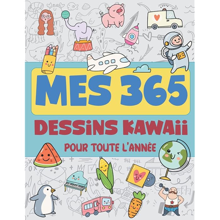 Buy Mes 365 dessins kawaii pour toute l'année: J'apprends comment dessiner des animaux, objets ...