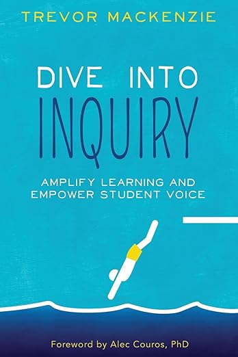 Dive into Inquiry: Amplify Learning and Empower Student Voice ...