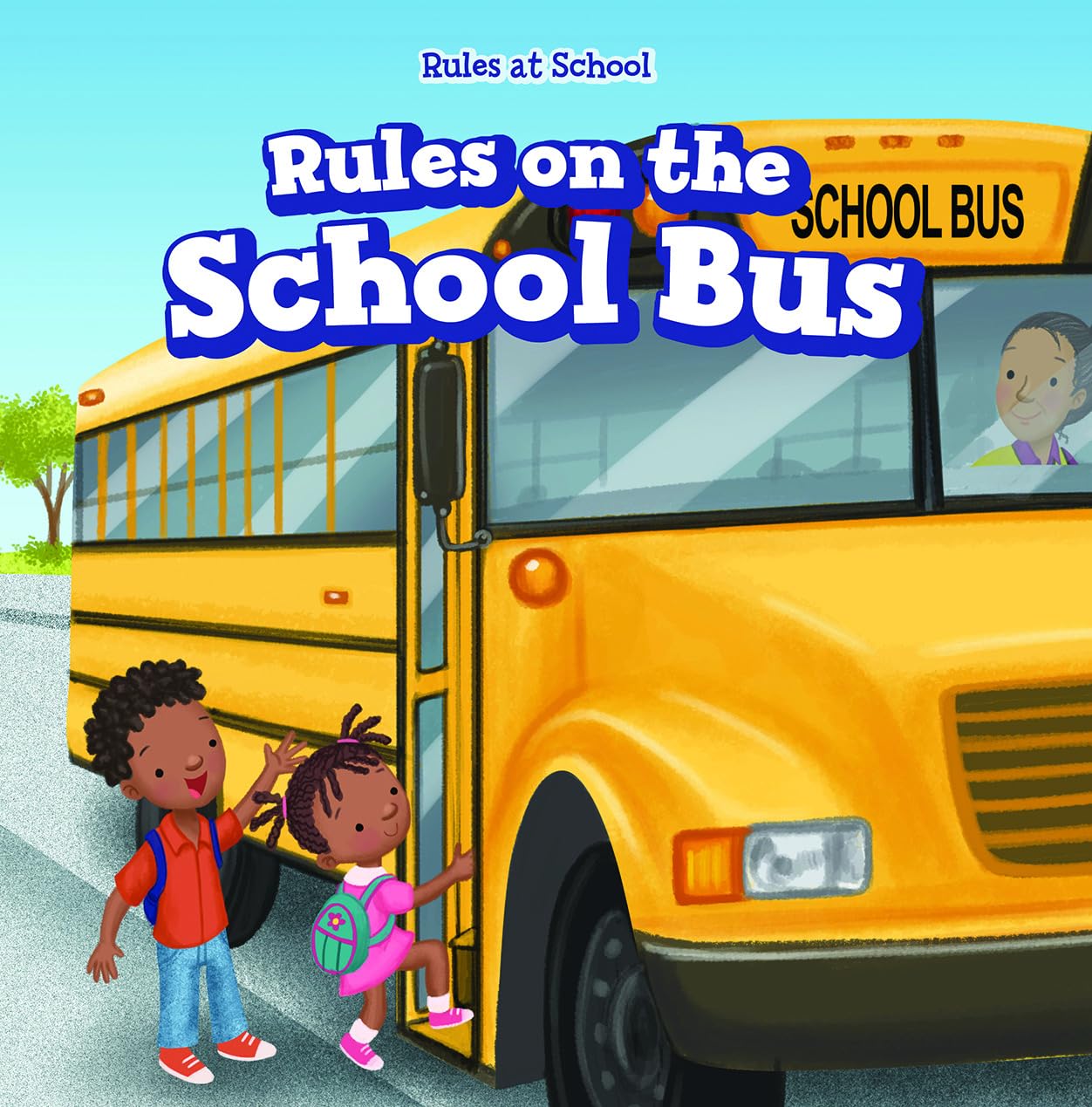 Rules on the School Bus (Rules at School): Hicks, Dwayne: 9781538345726 ...