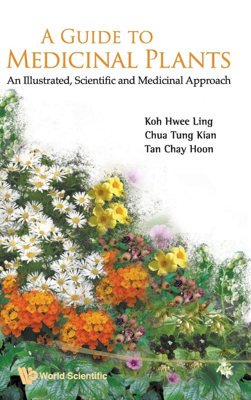 GUIDE TO MEDICINAL PLANTS, A: AN ILLUSTRATED SCIENTIFIC AND MEDICINAL ...