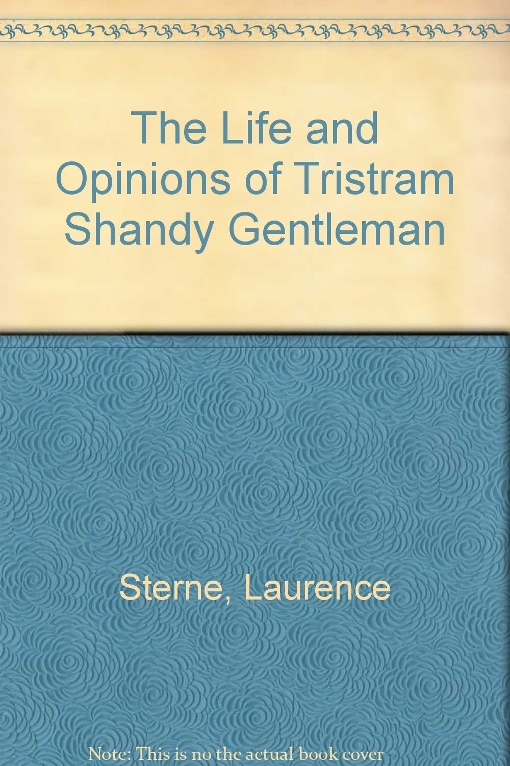 The Life and Opinions of Tristram Shandy, Gentleman: Sterne, Laurence ...
