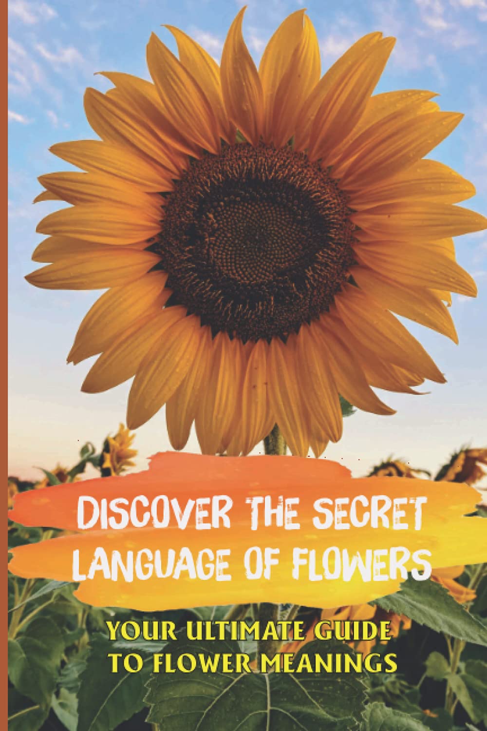 Buy Discover The Secret Language Of Flowers: Your Ultimate Guide To ...