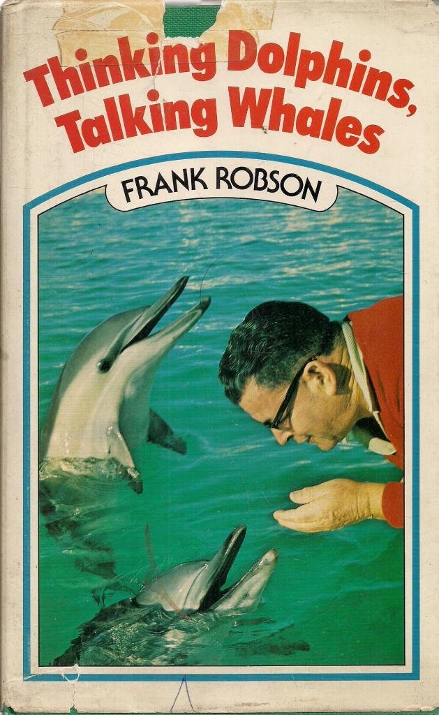 Thinking Dolphins, Talking Whales: Robson, Frank: 9780589009816: Amazon ...