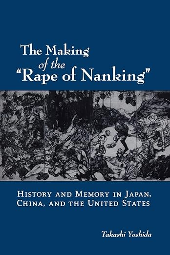 Amazon.com: The Making of the "Rape of Nanking": History and Memory in ...