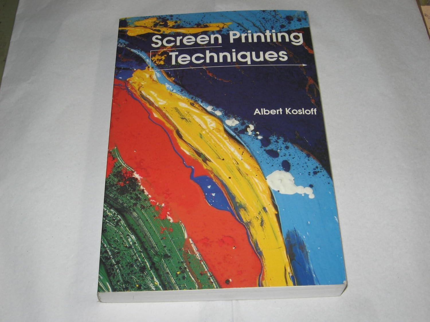 Screen Printing Techniques Kosloff Albert 9780911380521 Amazon Screen Printing Techniques Kosloff Albert 9780911380521 Amazon