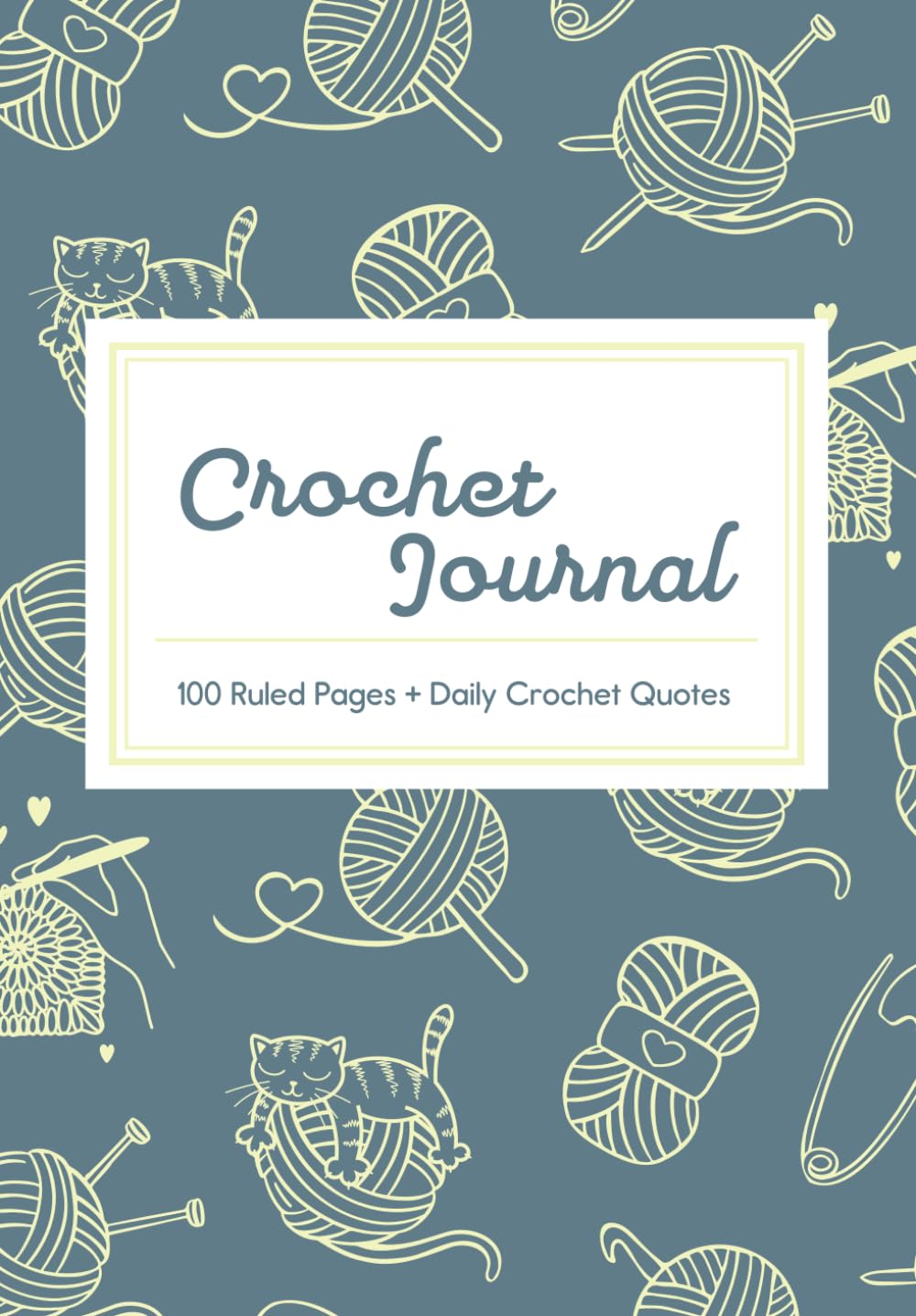 Crochet Journal: Crocheters' Daily Logbook with Inspirational Quotes ...