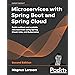 Hands-On Microservices with Spring Boot and Spring Cloud: Build and deploy Java microservices ...
