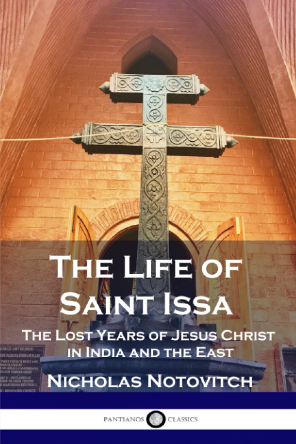 The Life of Saint Issa: The Lost Years of Jesus Christ in India and the ...