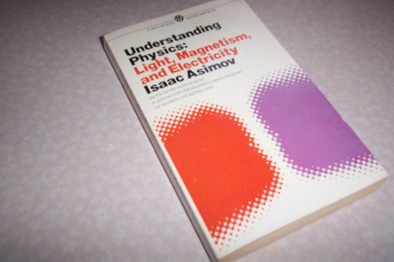 Understanding Physics: Light, Magnetism, and Electricity: Isaac Asimov ...