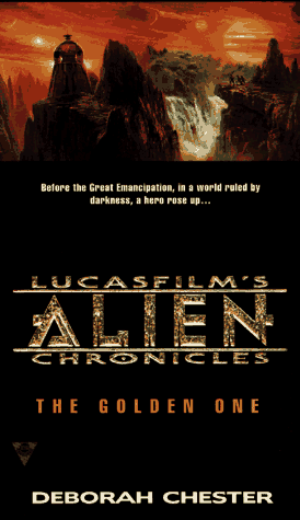 The Golden One (LucasFilm's Alien Chronicles, Book 1): Chester, Deborah ...