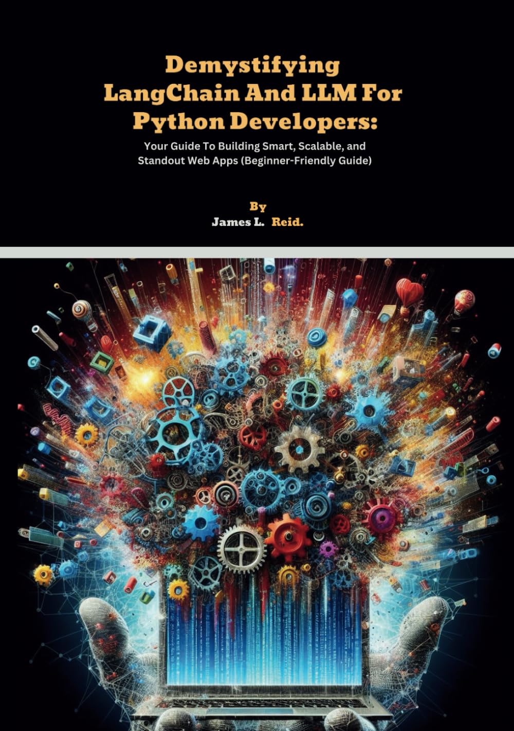 Demystifying LangChain And LLM For Python Developers: Your Guide To Building Smart, Scalable ...