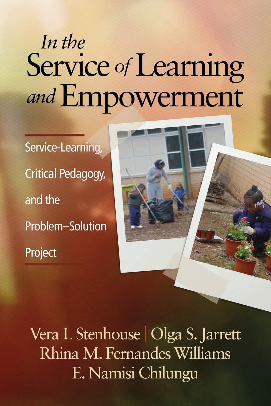 In the Service of Learning and Empowerment: Service-Learning, Critical ...