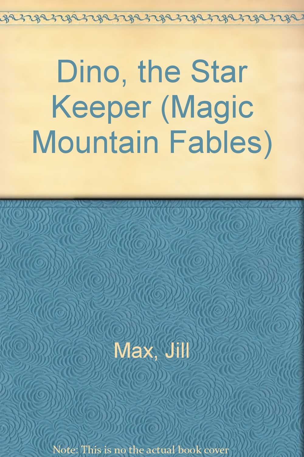 Amazon | Dino, the Star Keeper (Magic Mountain Fables) | Max, Jill ...