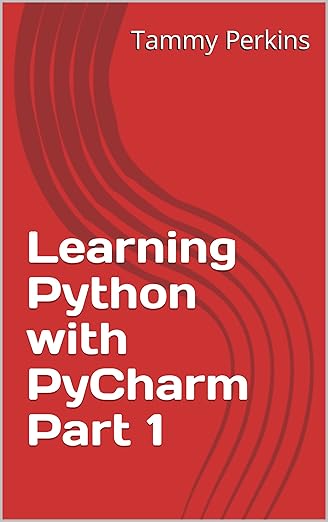 Amazon.com: Learning Python with PyCharm Part 1 eBook : Perkins, Tammy: Kindle Store