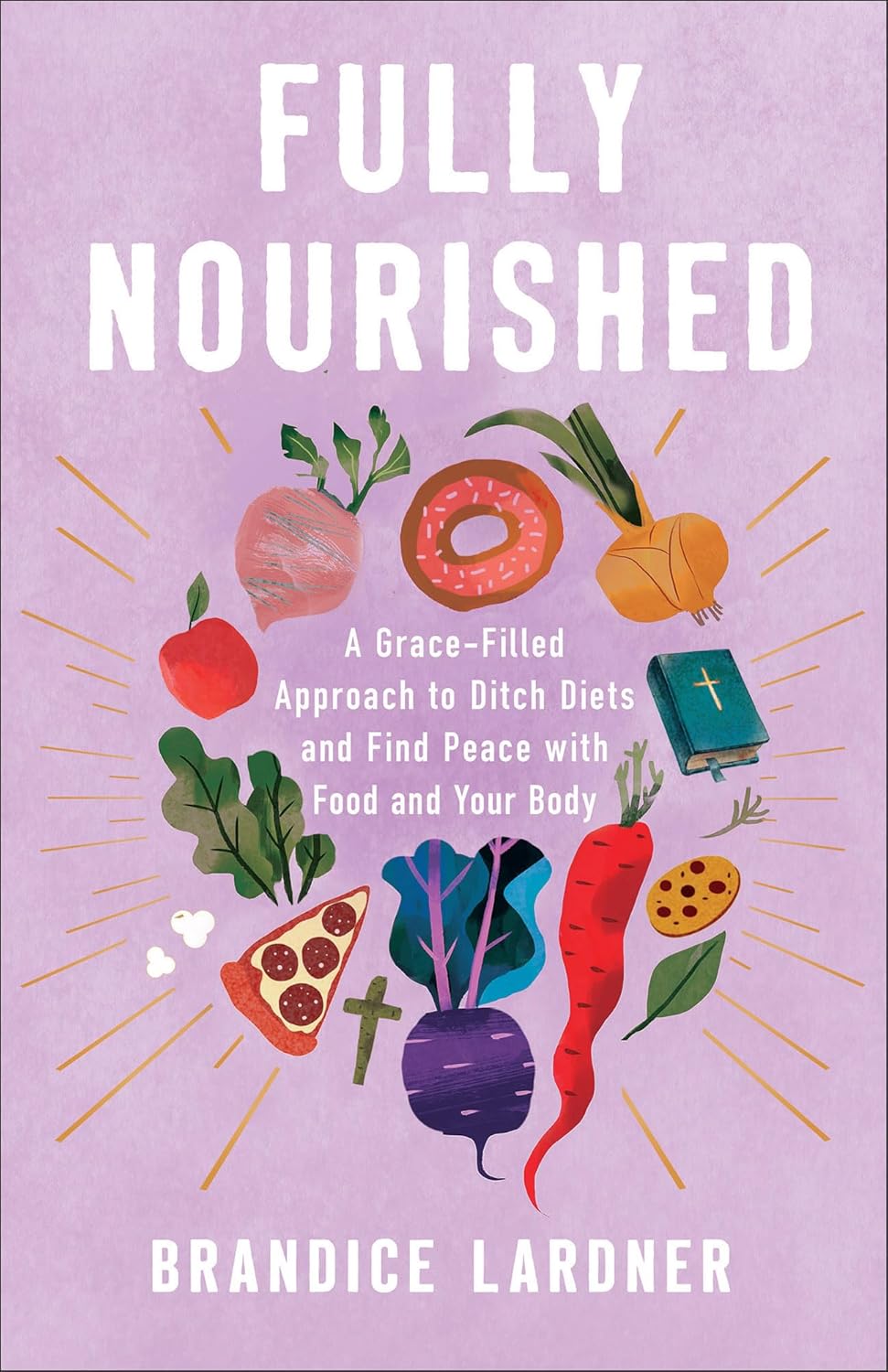 Fully Nourished: A Grace-Filled Approach to Ditch Diets and Find Peace ...