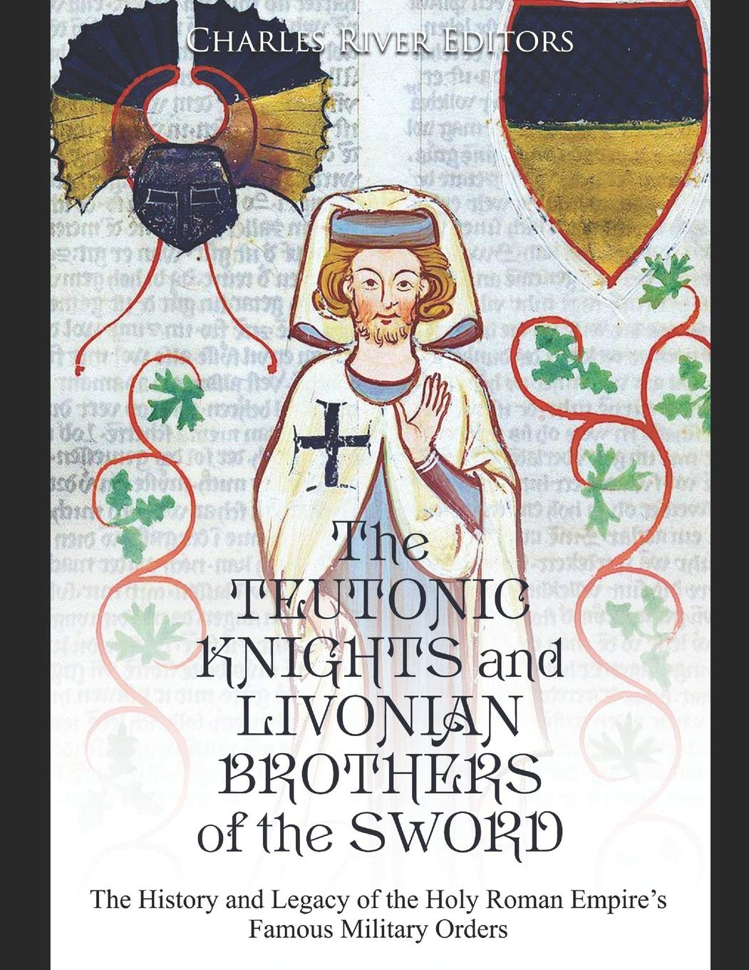 The Teutonic Knights And Livonian Brothers Of The Sword History ...