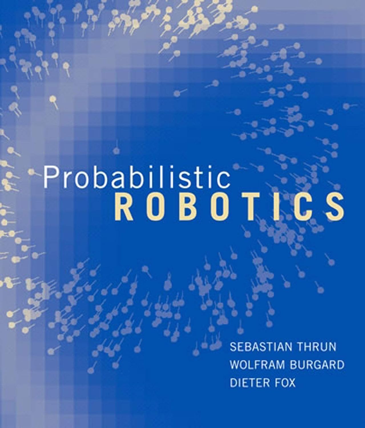 Amazon | Probabilistic Robotics (Intelligent Robotics and Autonomous Agents series) | Thrun ...