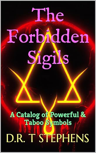 The Forbidden Sigils: A Catalog of Powerful & Taboo Symbols - Kindle ...