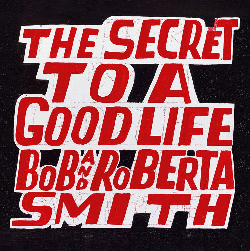 Bob and Roberta Smith: The Secret to a Good Life : Bob Smith, Roberta ...