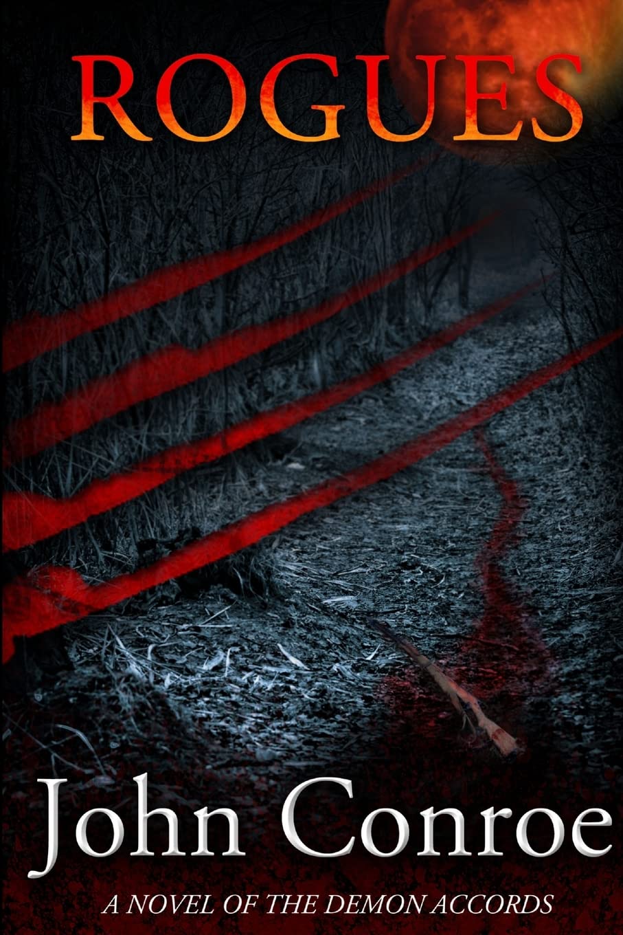 Rogues: A novel of the Demon Accords: Conroe, John: 9781365130670 ...