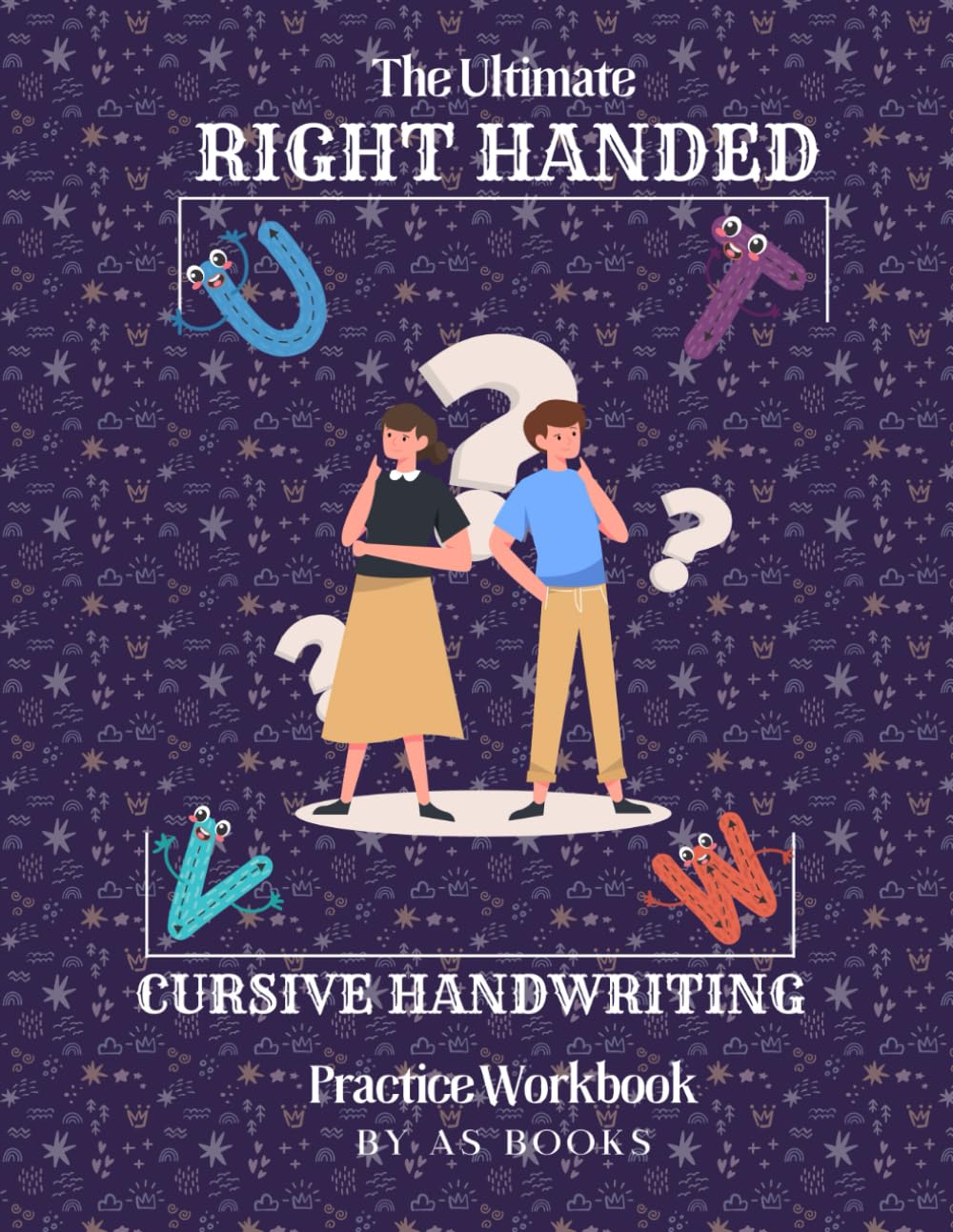 The Ultimate Right Handed Cursive Handwriting Practice Workbook: 120 ...