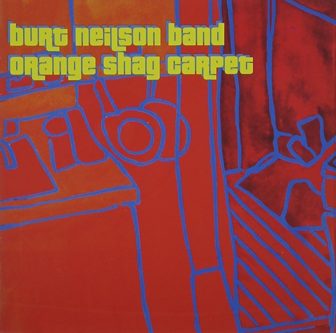 Orange Shag Carpet by Burt Neilson Band: Amazon.co.uk: CDs & Vinyl