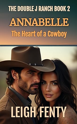 Amazon.com: Annabelle - The Heart of a Cowboy: The Double J Ranch Book 2 eBook : Fenty, Leigh ...