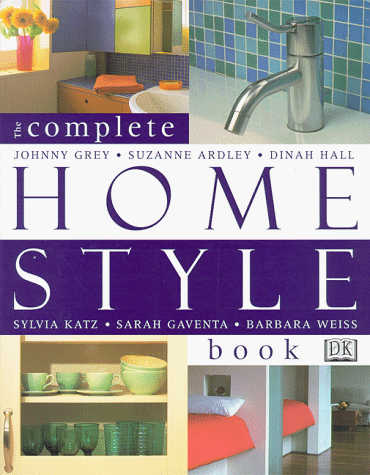 Complete Home Style Book: Grey, Johnny, Katz, Sylvia: 9780789437471 ...