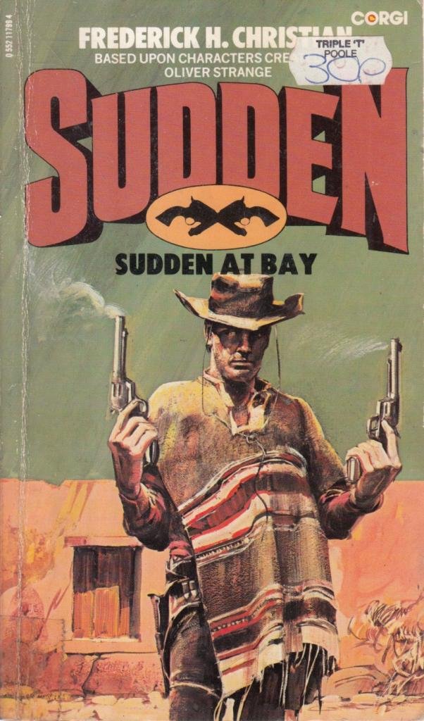 Sudden at bay: Based upon the character created by Oliver Strange ...