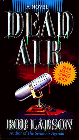 Dead Air (Dead Air Series, Book 1): Bob Larson, Lori Boespflug, Muriel ...