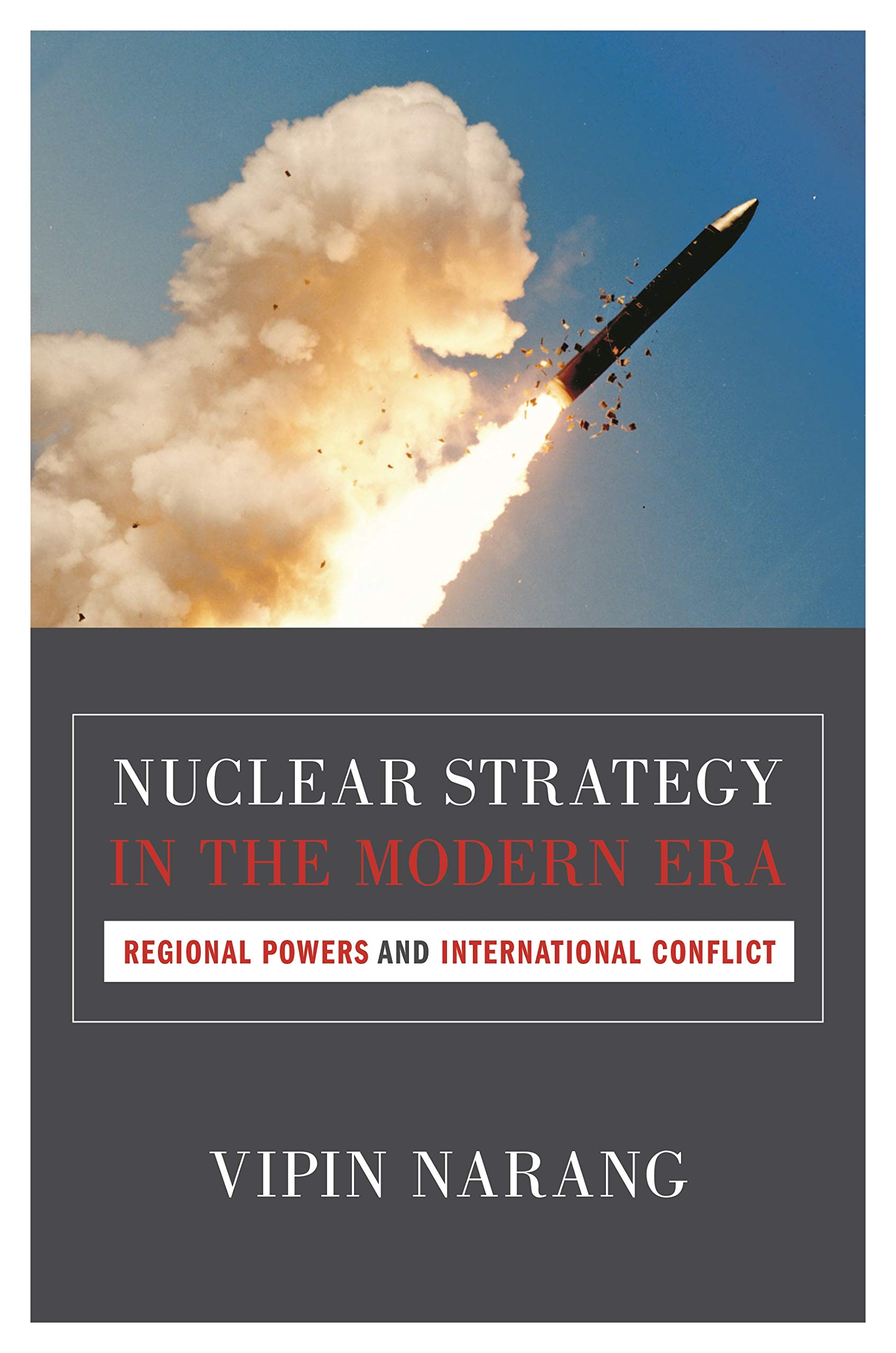 Nuclear Strategy in the Modern Era: Regional Powers and International ...
