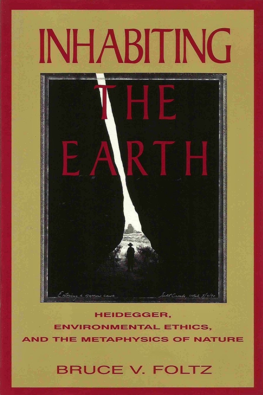 Inhabiting the Earth: Heidegger, Environmental Ethics, and the ...