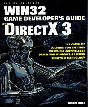 Directx 3 Developer's Guide: The Complete Solution for Creating Games ...