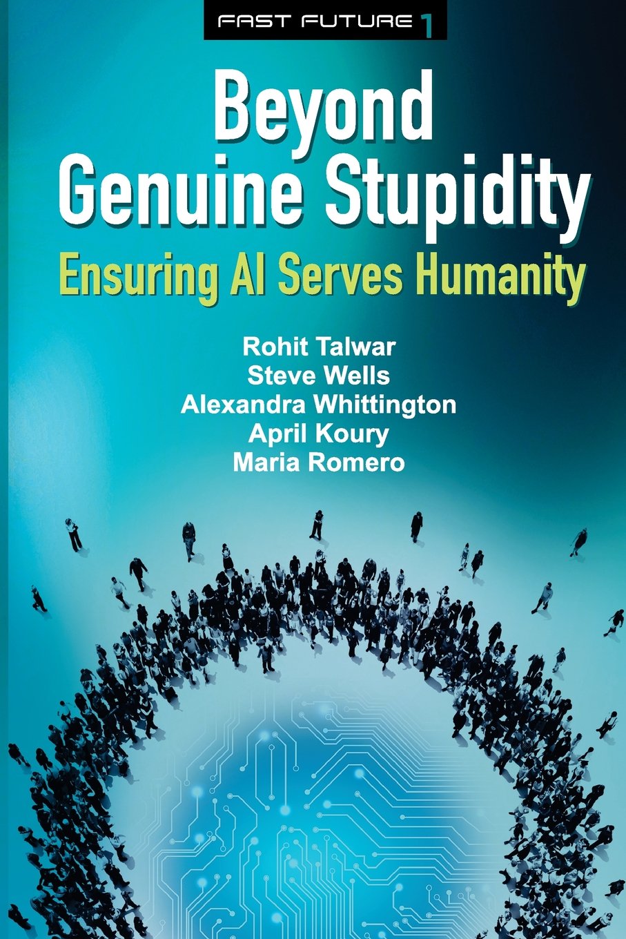 Beyond Genuine Stupidity: Ensuring AI Serves Humanity (Fast Future ...