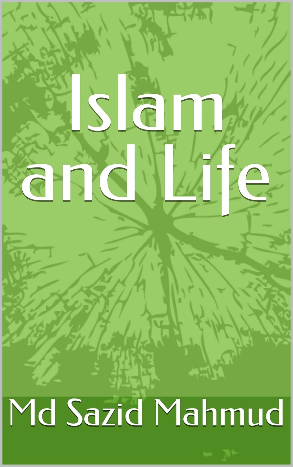 Amazon.com: Islam and Life eBook : Mahmud, Md Sazid: Kindle Store