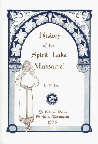 History of the Spirit Lake Massacre!: Lee, L. P.: 9780877705918: Amazon ...