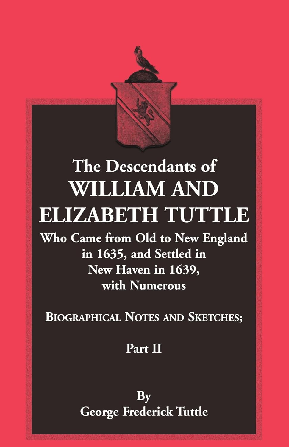 The Descendants of William and Elizabeth Tuttle: Volume 2 ONLY: Tuttle ...