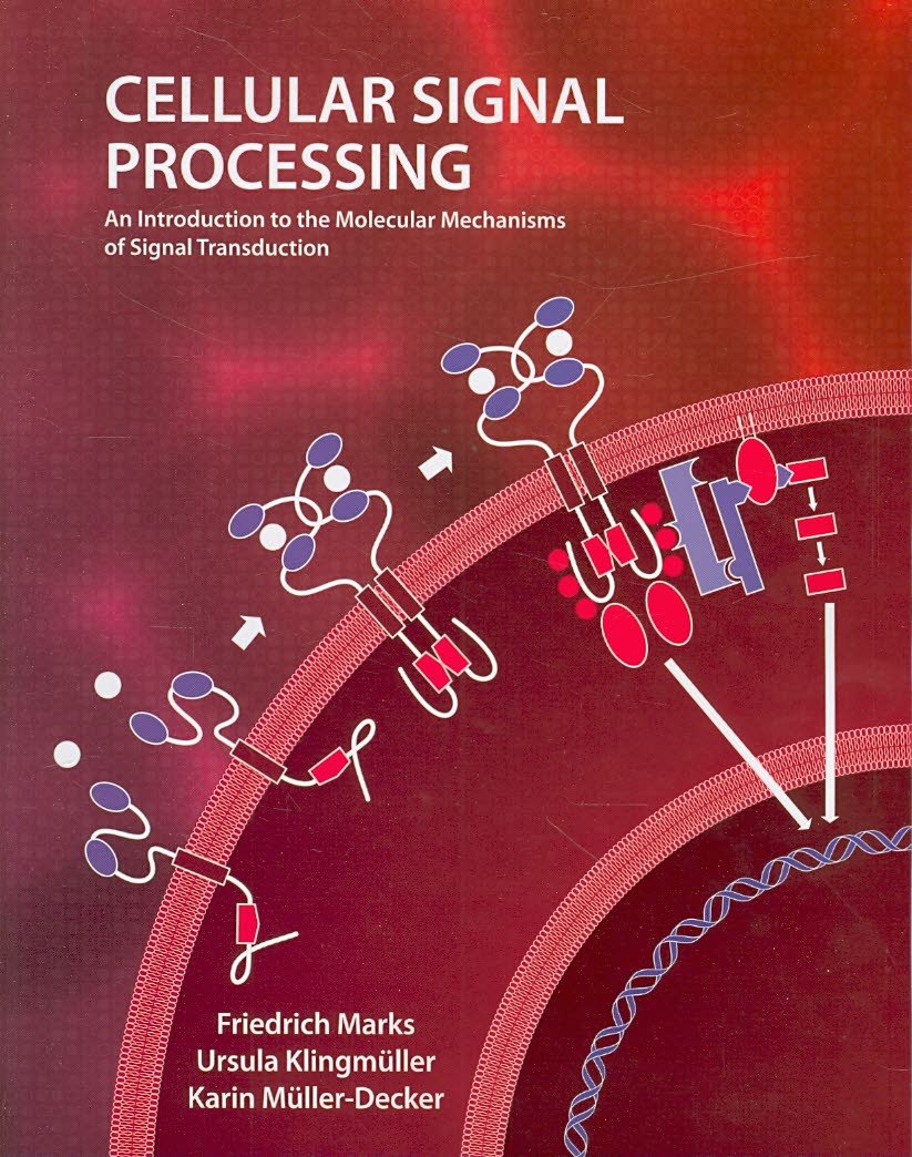 Cellular Signal Processing: An Introduction to the Molecular Mechanisms ...