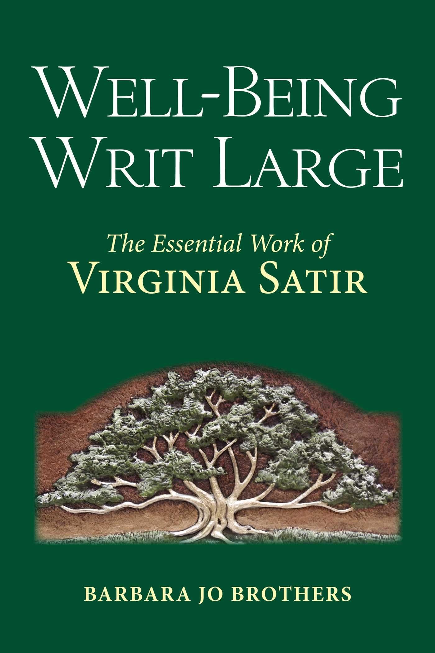 Well-Being Writ Large: The Essential Work of Virginia Satir: Brothers ...