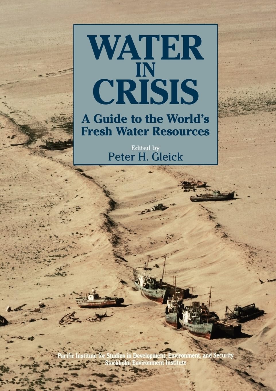 Water in Crisis: A Guide to the World's Fresh Water Resources: Gleick ...
