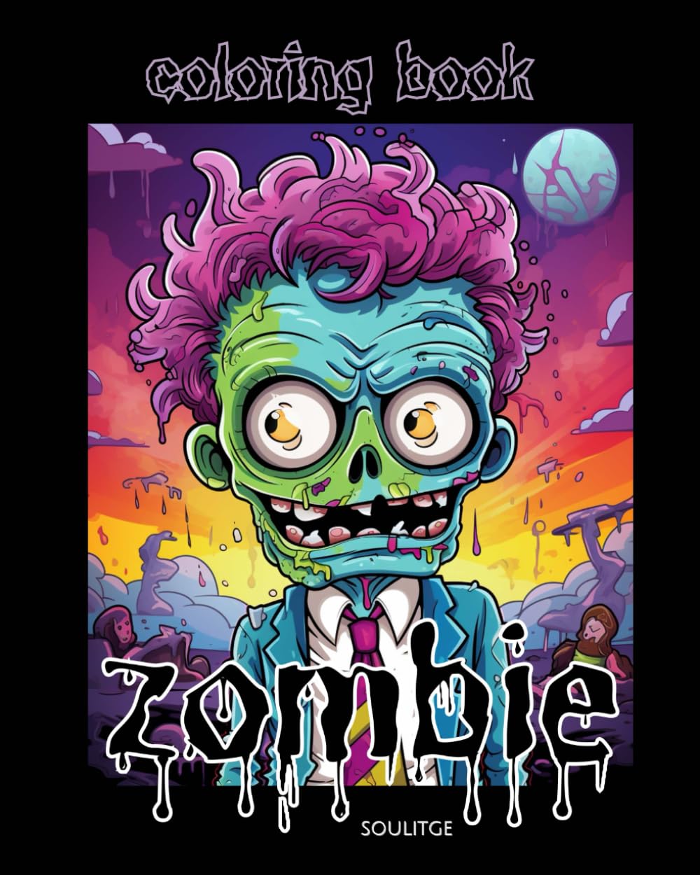 zombie coloring book: From Adorable to Horrifying, Simple to Super ...