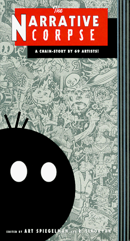 Narrative Corpse: A Chain-Story by 69 Artists!: Spiegelman, Art ...